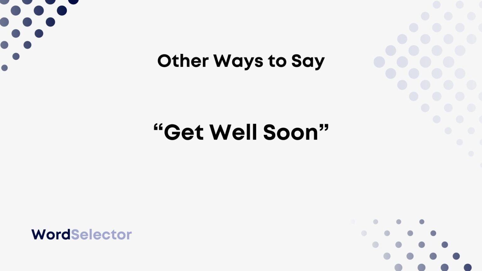 Other Ways to Say “Get Well Soon” - WordSelector