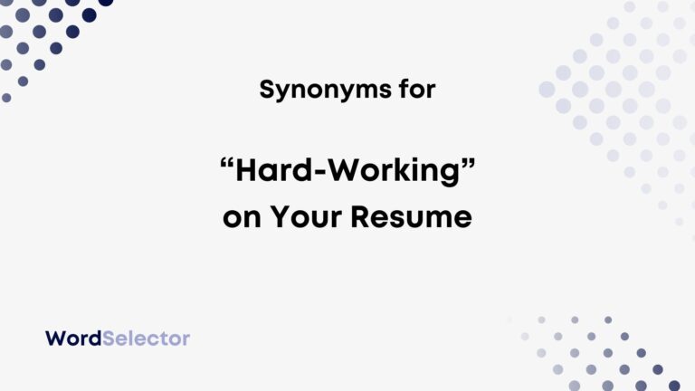 Synonyms for “Hard-Working” on Your Resume - WordSelector