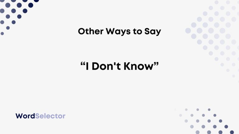Other Ways to Say “I Don't Know” - WordSelector Other Ways to Say “I Don't Know” - WordSelector
