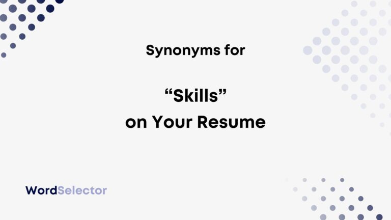 Synonyms for “Skills” on Your Resume - WordSelector