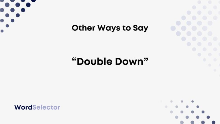 Other Ways to Say “Double Down” - WordSelector