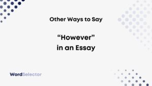 Other Ways to Say “However” in an Essay - WordSelector