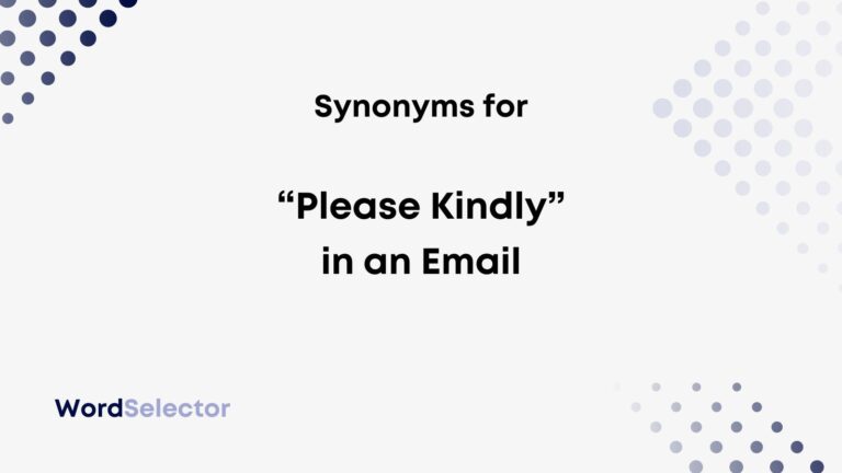 Synonyms for “Please Kindly” in an Email - WordSelector
