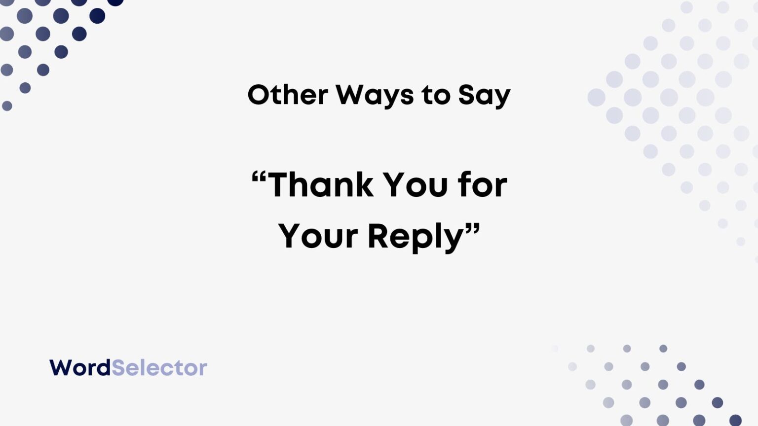 Other Ways to Say “Thank You for Your Reply” - WordSelector