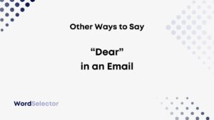 Other Words for “Dear” in an Email - WordSelector