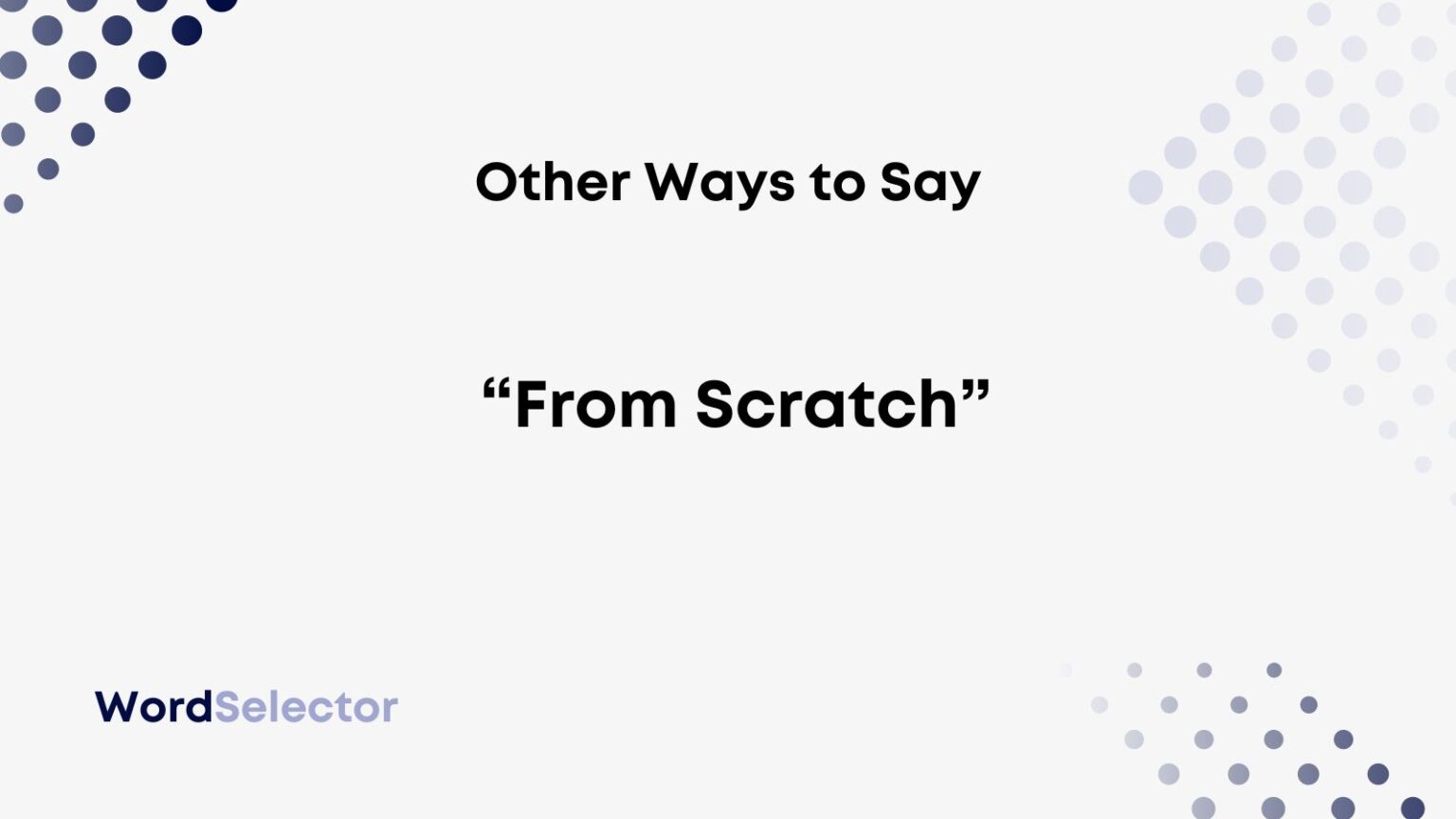 Other Ways to Say “From Scratch” - WordSelector