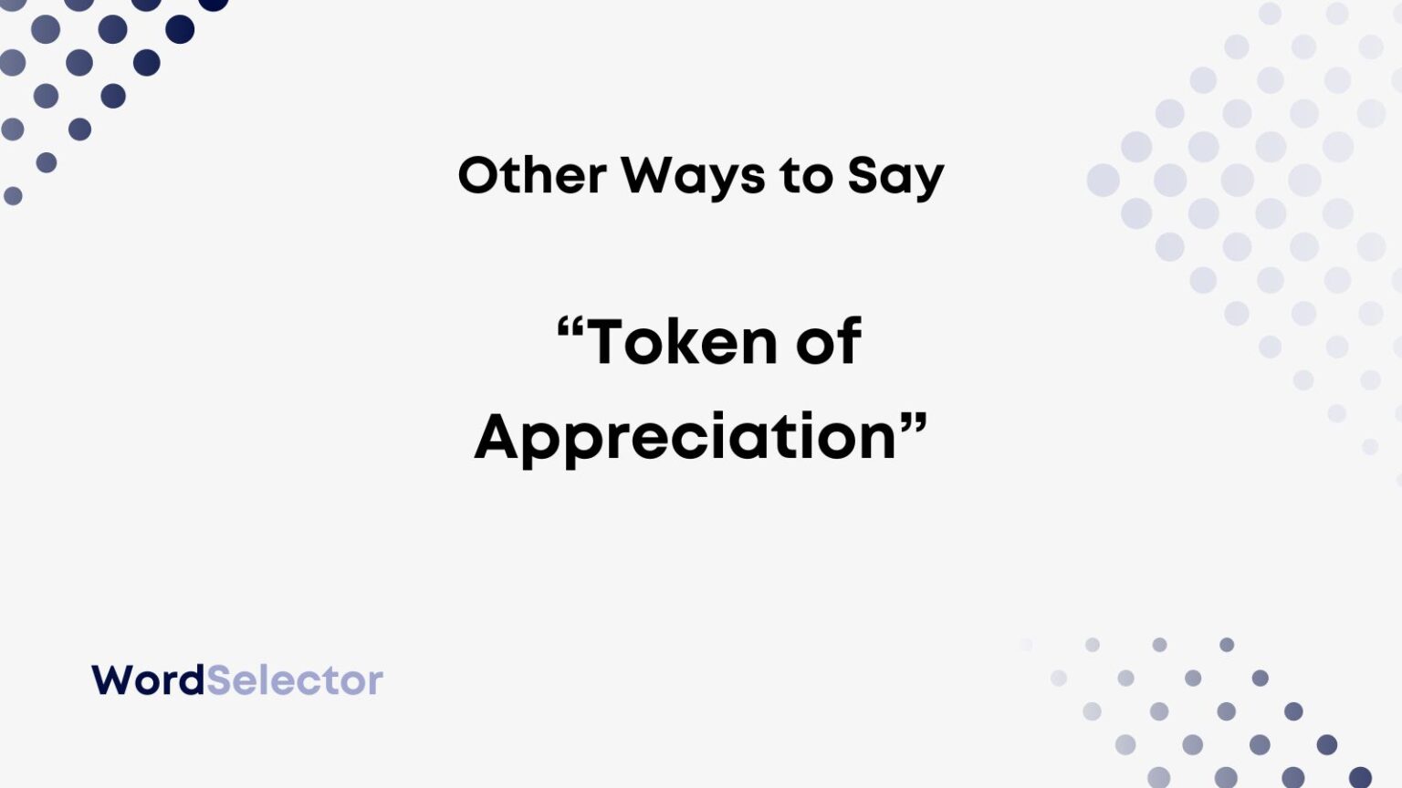 Other Ways to Say “Token of Appreciation” - WordSelector