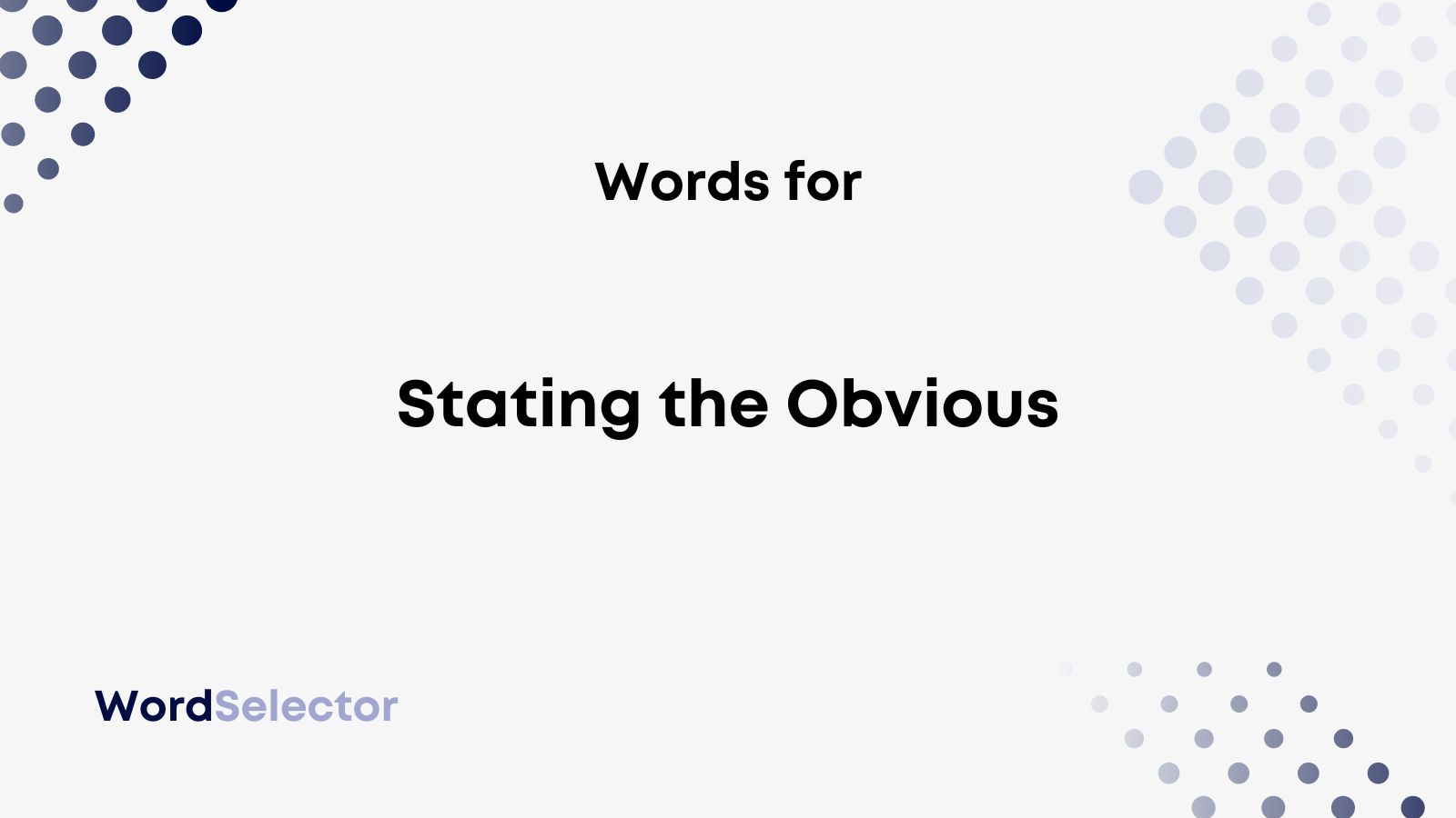 Words For Stating The Obvious WordSelector