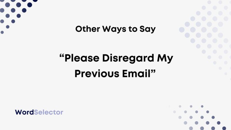 Other Ways to Say "Please Disregard My Previous Email" - WordSelector