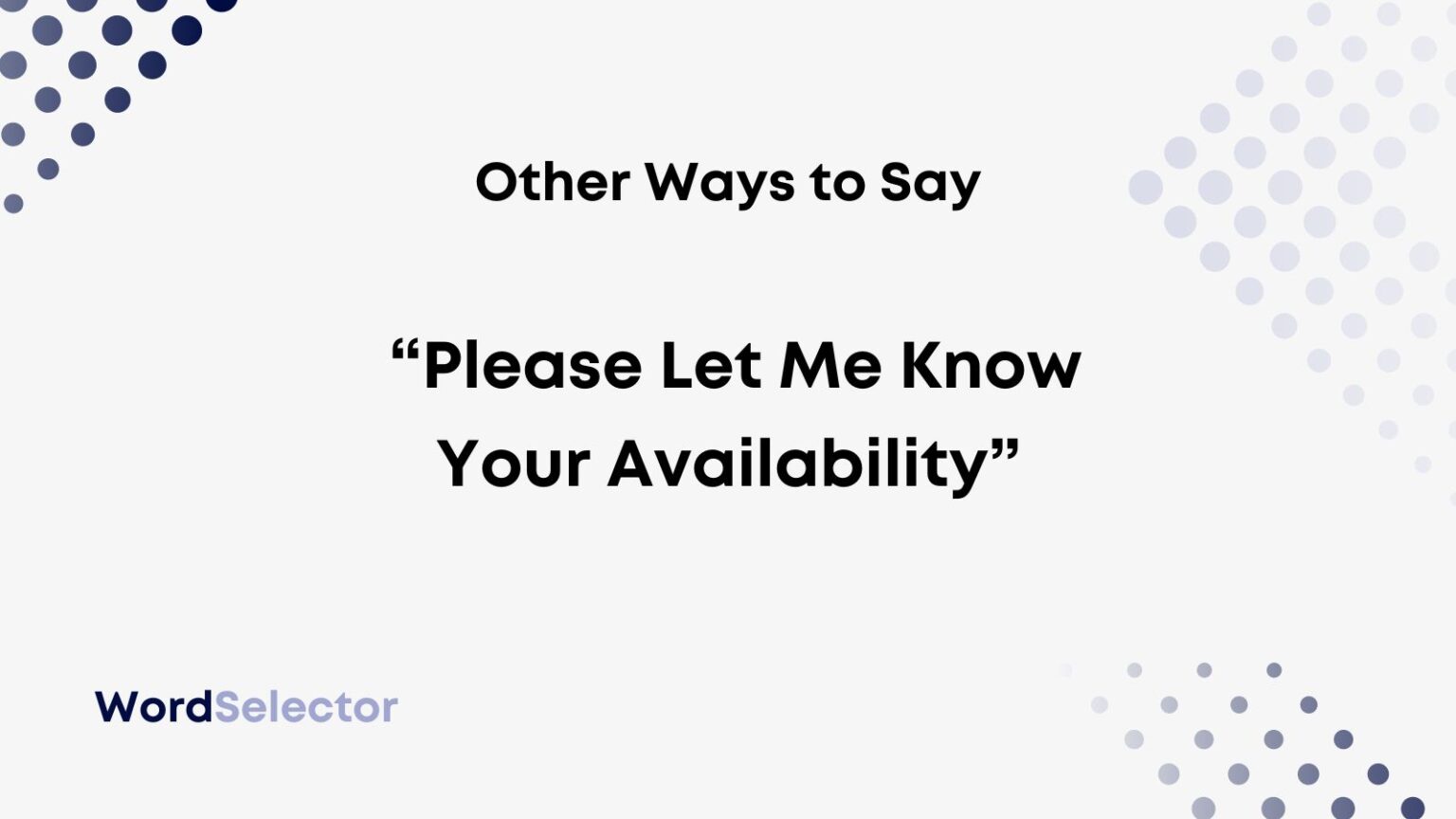 Other Ways to Say "Please Let Me Know Your Availability" - WordSelector