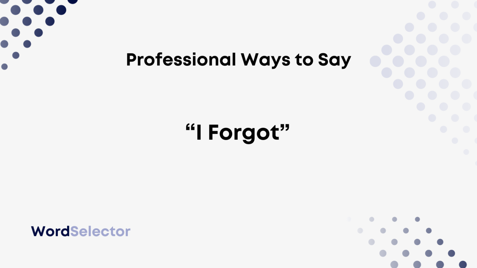 Professional Ways to Say "I Forgot" - WordSelector