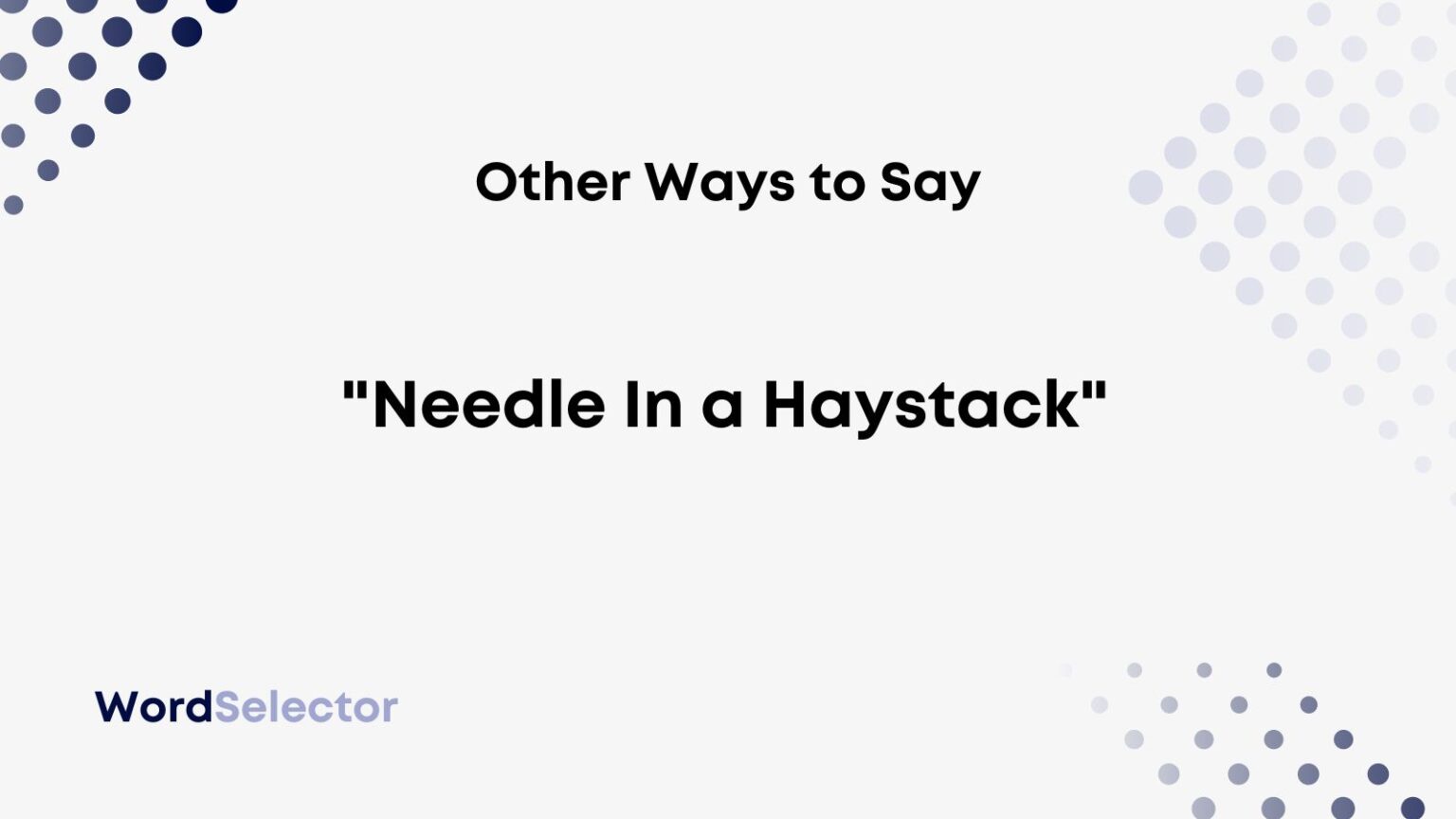 Other Ways to Say "Needle In a Haystack" - WordSelector