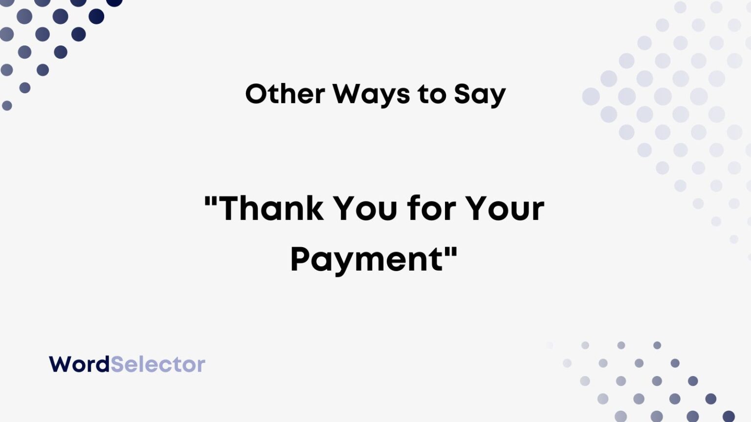 Other Ways to Say "Thank You for Your Payment" - WordSelector