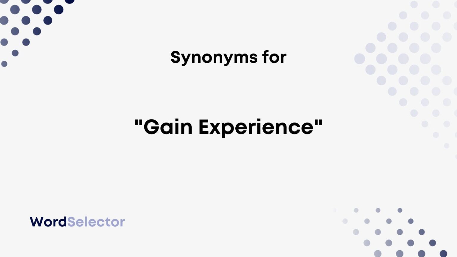 Synonyms for "Gain Experience" - WordSelector