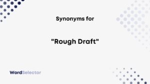 Synonyms for "Rough Draft" - WordSelector