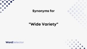 Synonyms for "Wide Variety" - WordSelector