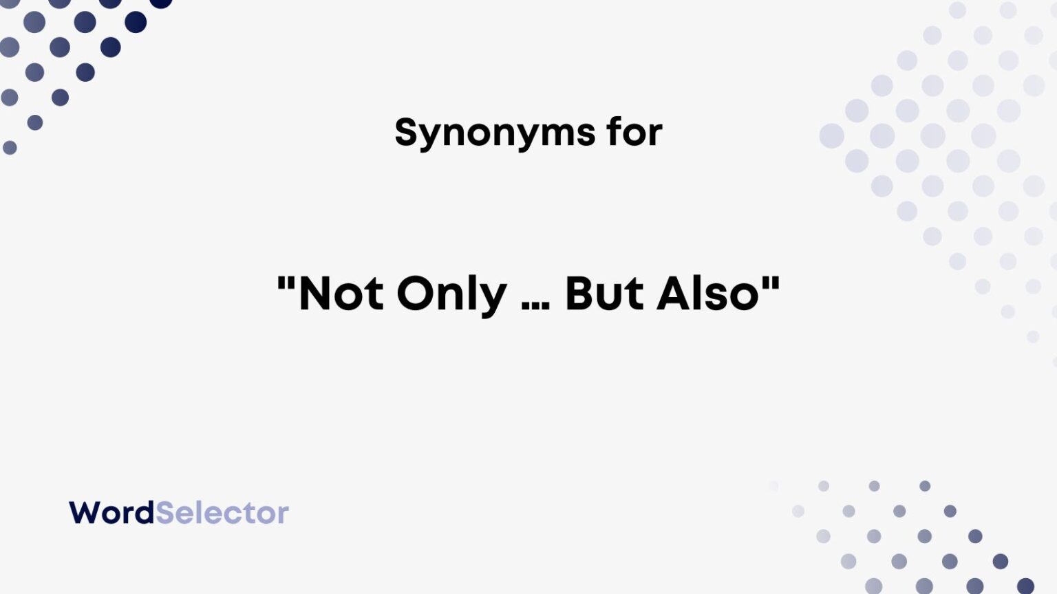 Synonyms for "Not Only … But Also" - WordSelector