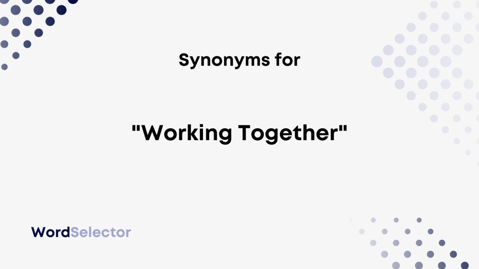Synonyms for "Working Together" - WordSelector