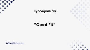 Synonyms for "Good Fit" - WordSelector