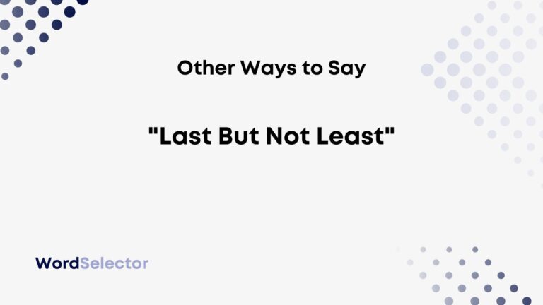 Other Ways to Say "Last But Not Least" - WordSelector