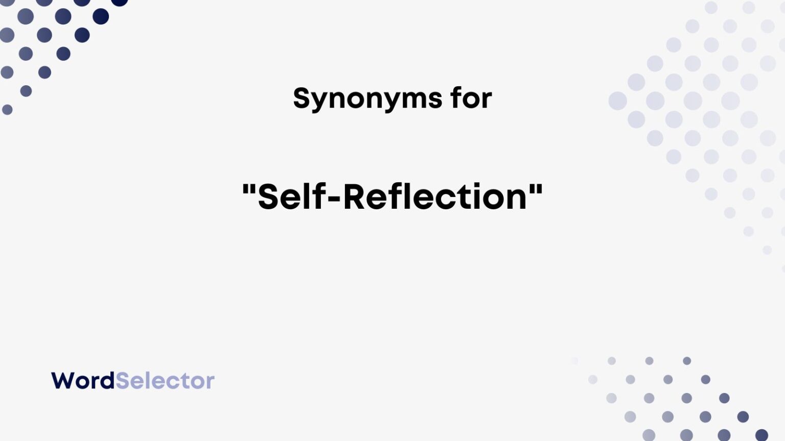 Synonyms for "Self-Reflection" - WordSelector