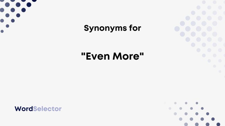 Synonyms for "Even More" - WordSelector