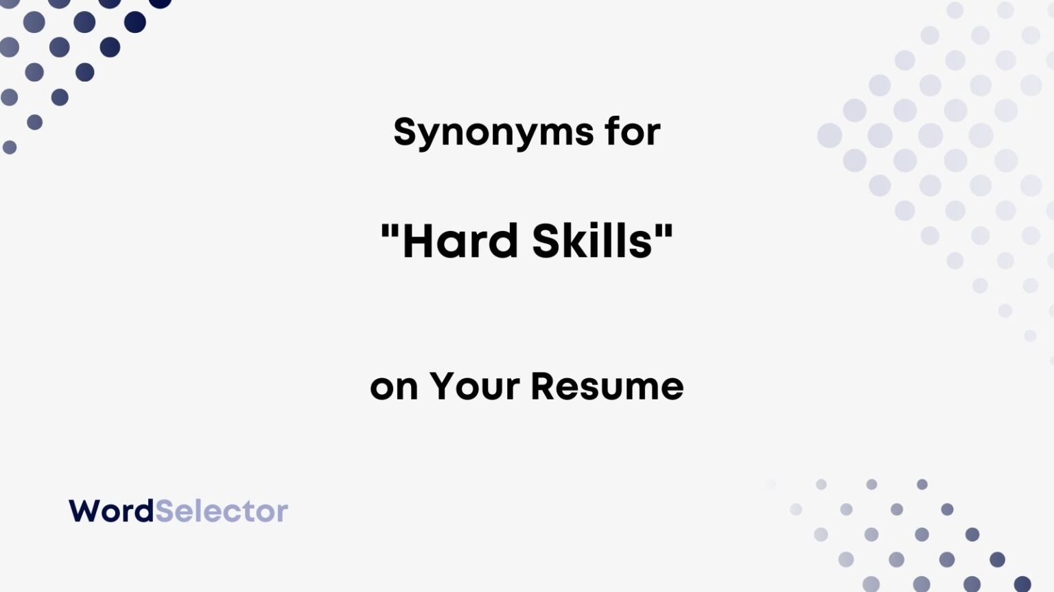 Synonyms for "Hard Skills" on Your Resume - WordSelector