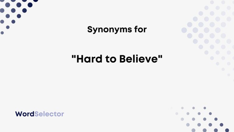 Synonyms for "Hard to Believe" - WordSelector