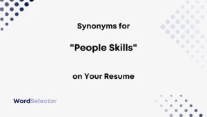 Synonyms for "People Skills" on Your Resume - WordSelector