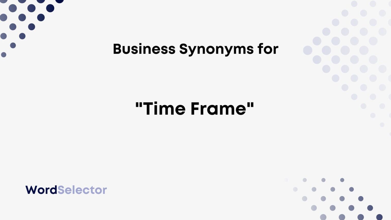 Business Synonyms for "Time Frame" - WordSelector