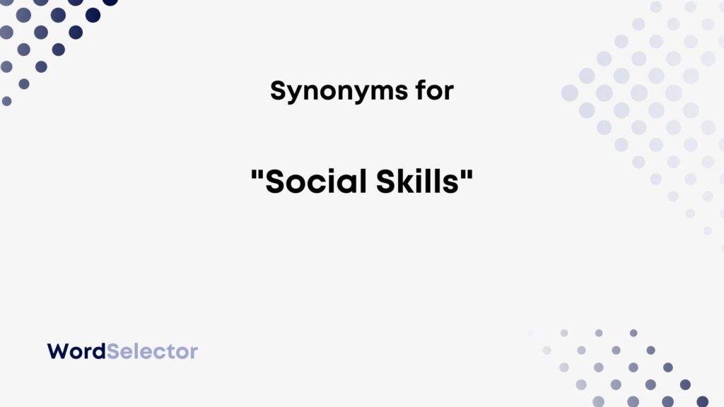 Synonyms for "Social Skills" - WordSelector