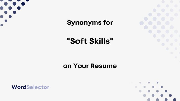 Synonyms for "Soft Skills" on Your Resume - WordSelector