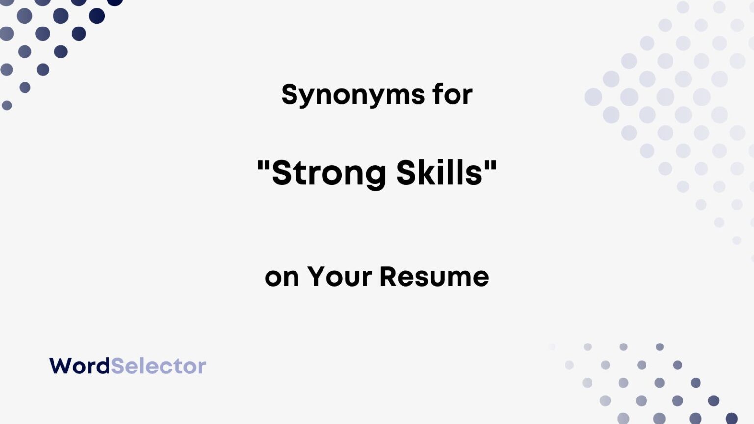 Synonyms for "Strong Skills" on Your Resume - WordSelector