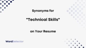 Synonyms for "Technical Skills" on Your Resume - WordSelector