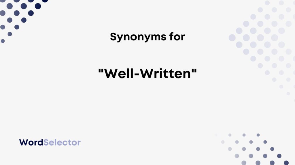 Synonyms for "Well-Written" - WordSelector